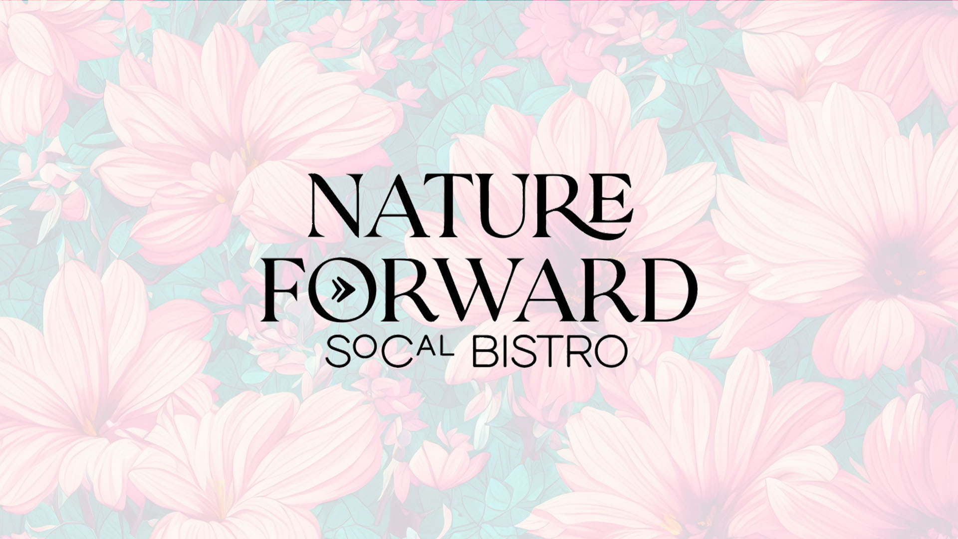 Nature Forward, So Cal Bistro - San Diego, CA